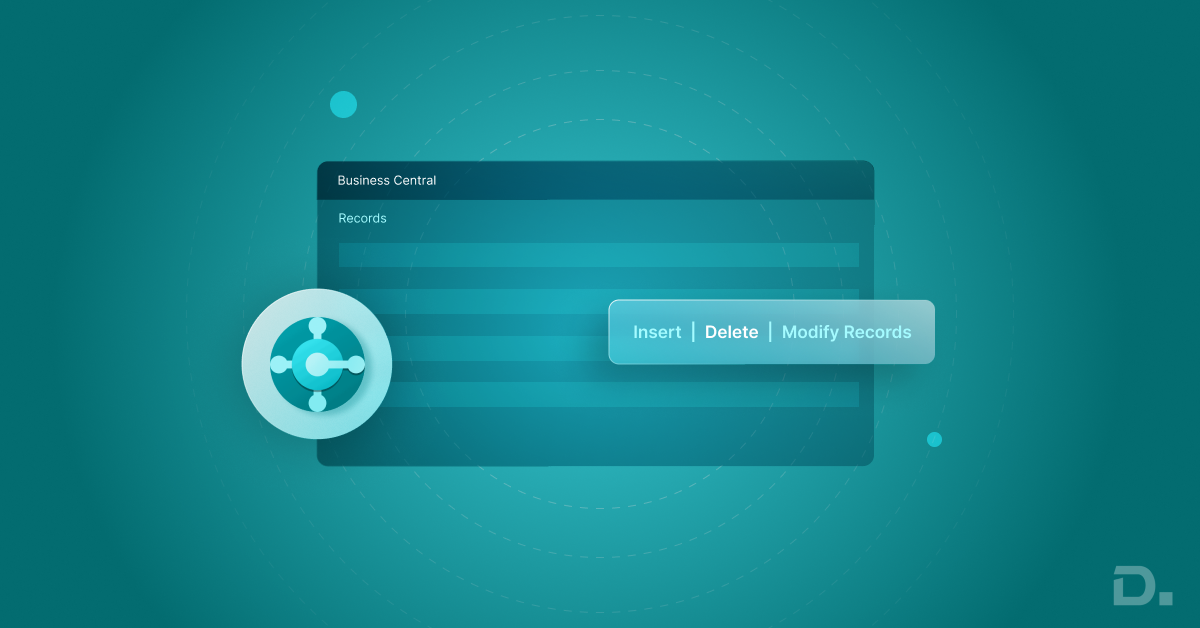 Insert-Delete-Modify Records in Business Central - 3 Smart Ways
